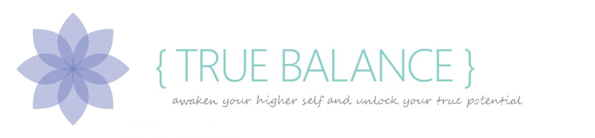 True Balance – awaken your higher self and unlock your true potential